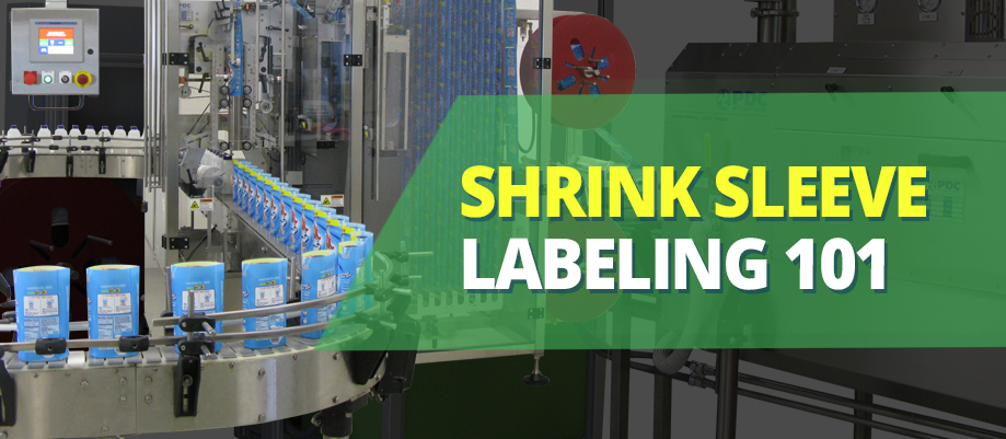 Shrink Sleeve Labeling 101